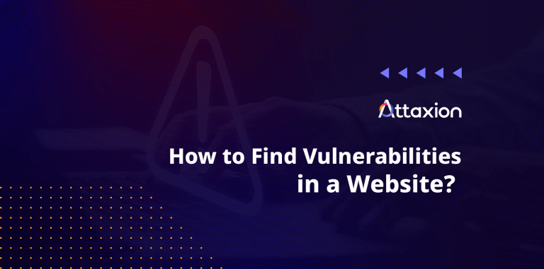How to Find Vulnerabilities in a Website? | Attaxion