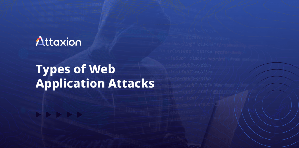 Types Of Web Application Attacks Attaxion